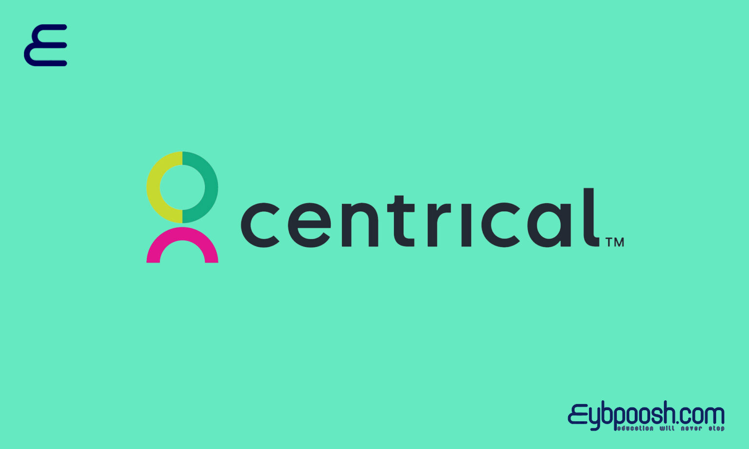 معرفی پلتفرم سنتریکال (Centrical)